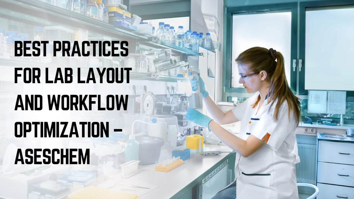 Aseschem’s Guide to Streamlining Lab Layout & Workflow Optimization – aseschem